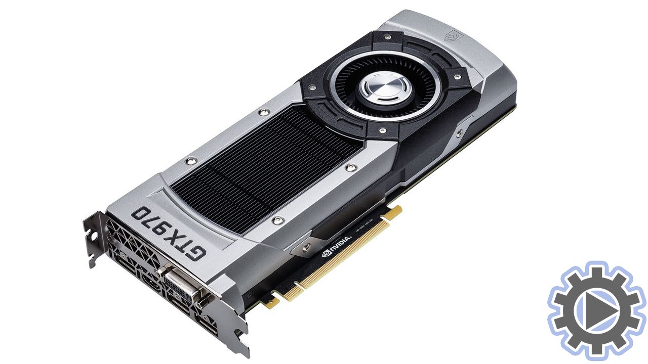 GeForce GTX 970 System Requirements